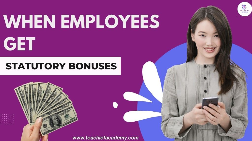 When employees get statutory bonuses - The Teachief Academy