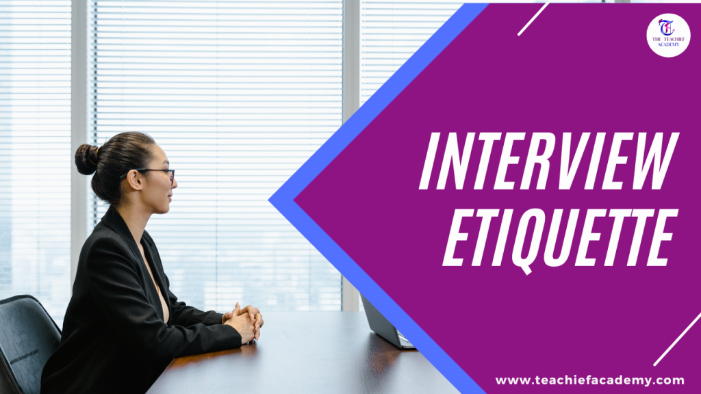 Interview etiquette for employee | The Teachief Academy
